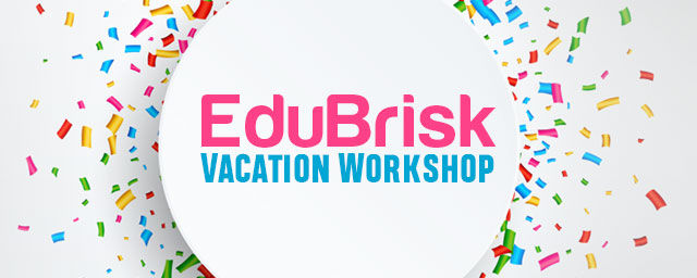 EduBrisk Vacation Workshop 2018 Online Tickets at BookMyShow