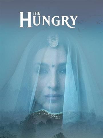 The Hungry (2018) - Movie | Reviews, Cast & Release Date - BookMyShow