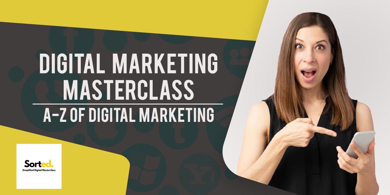 Digital Marketing Masterclass l Sorted workshops,Online Streaming ...