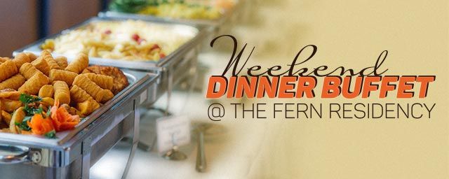 Weekend Dinner Buffet @ The Fern Residency BANG - BookMyShow