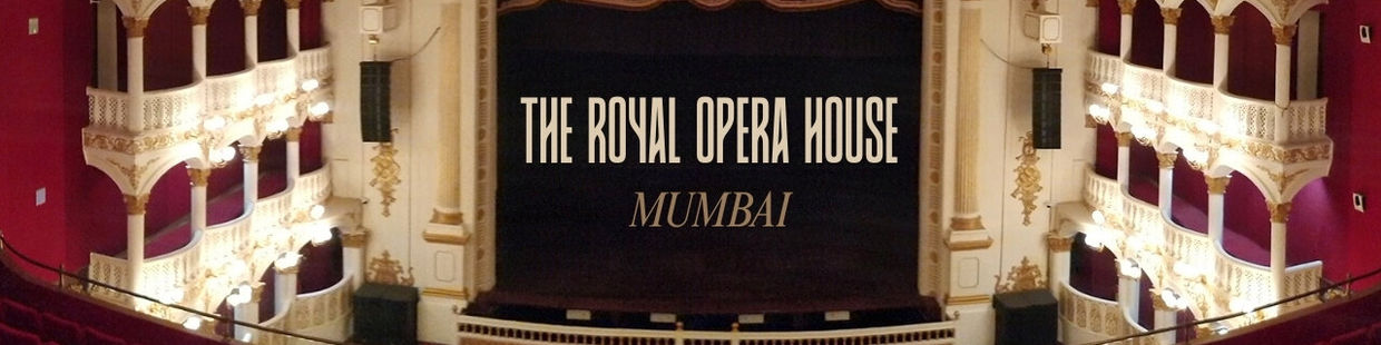 Upcoming Events at Royal Opera House Theatre: Mumbai